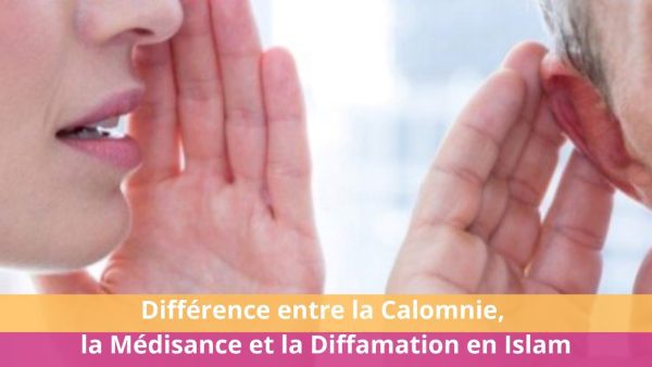 Différence Entre La Calomnie, La Médisance Et La Diffamation En Islam ...